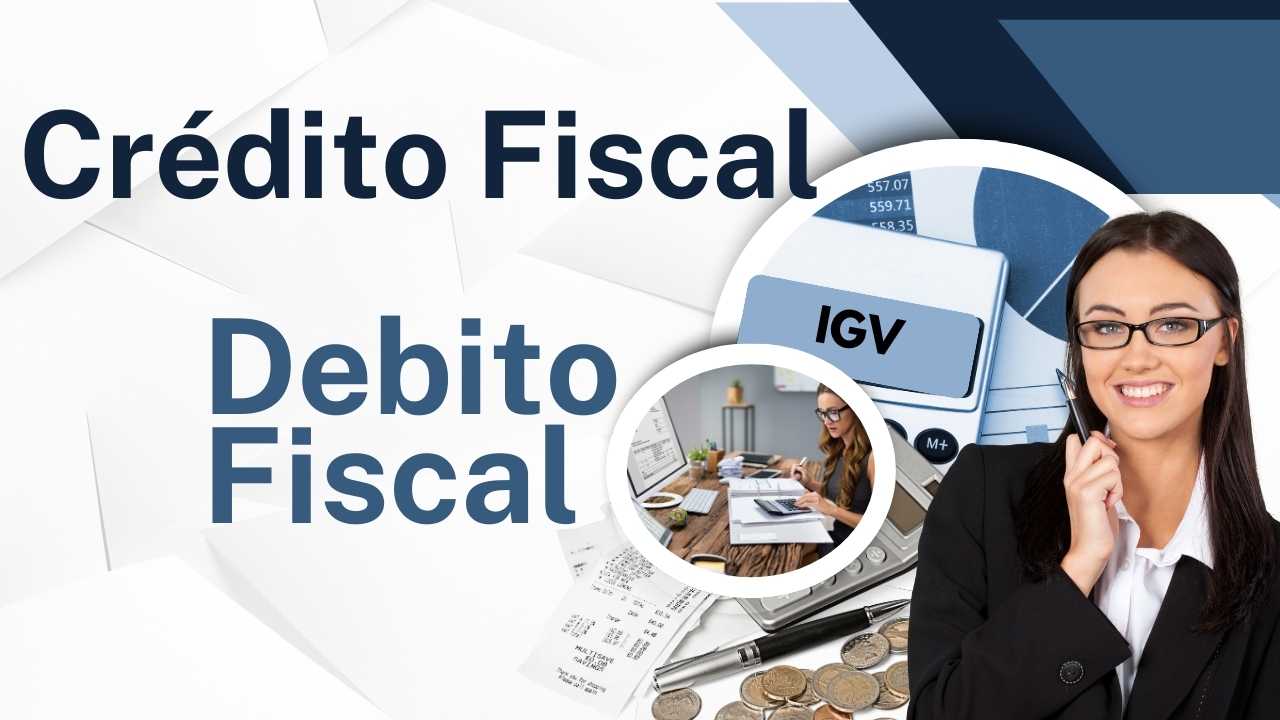 Crédito Fiscal y Débito Fiscal en Perú: Guía Completa Sobre su ...